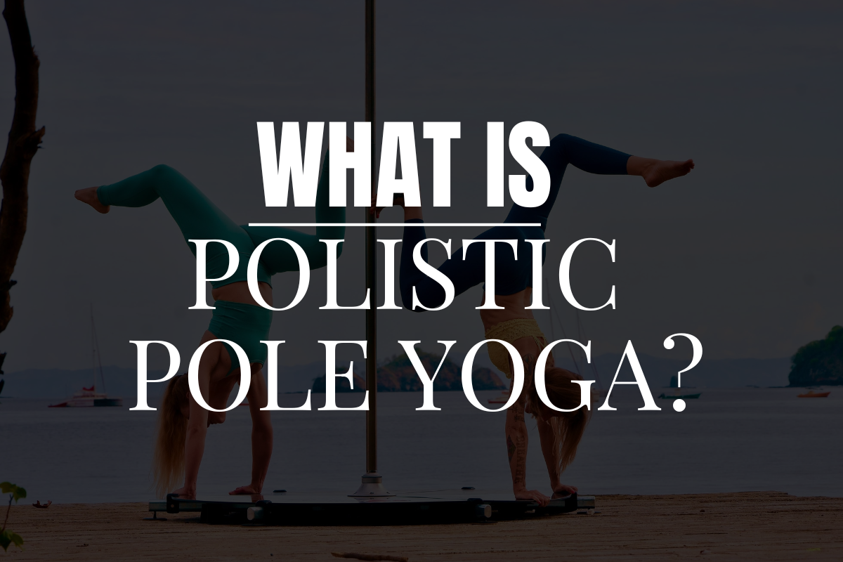 What is Polistic Pole Yoga? – Polistic Yoga